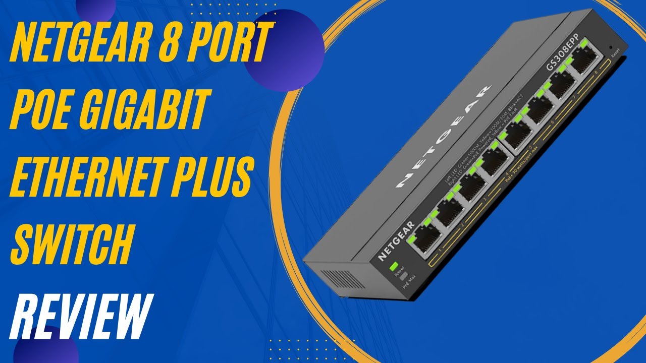 NETGEAR 8 Port PoE Gigabit Ethernet Plus Switch Review - YouTube