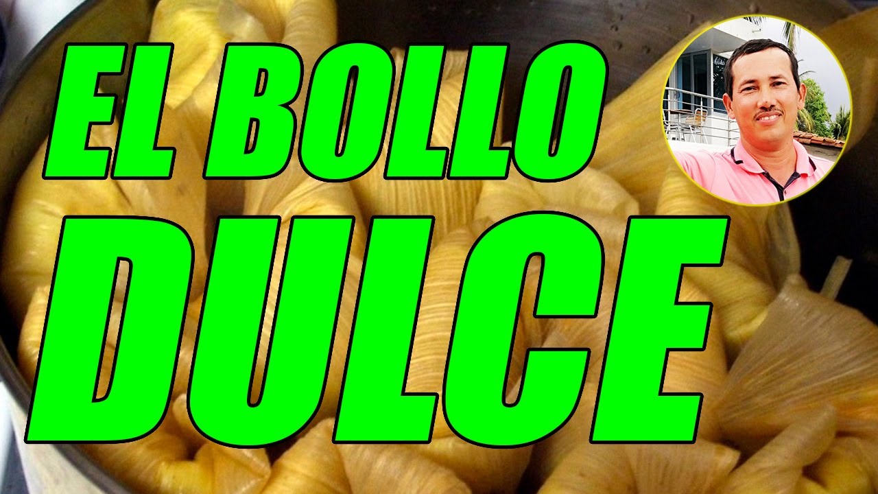 EL BOLLO DULCE DE COLOMBIA (MUESTRA GASTRONÓMICA DE MI PAÍS) - WILSON ...