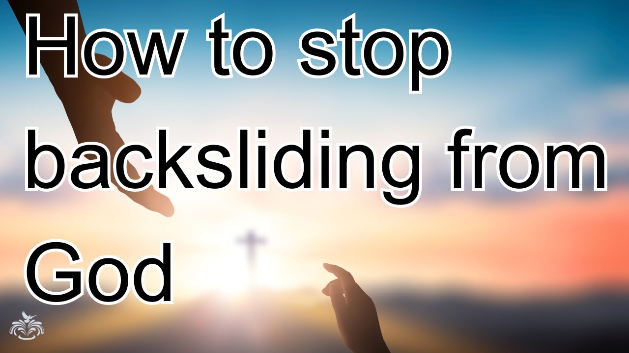 How to stop backsliding from God (One simple prayer) - YouTube