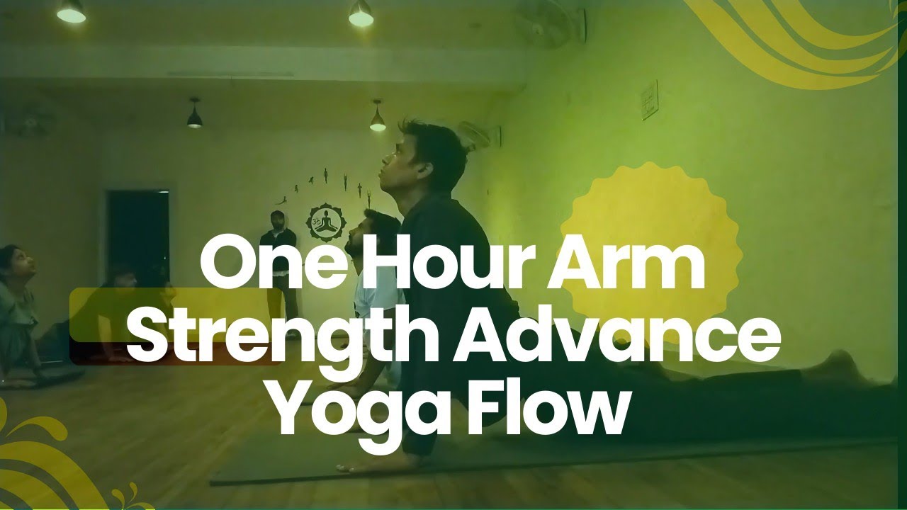 One Hour Arm Strength Advance Yoga Flow | Full Yoga Class - YouTube