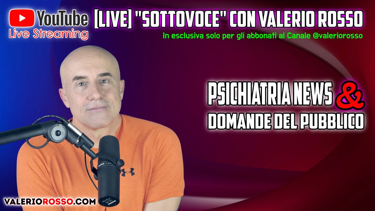 [LIVE] “Sottovoce” con Valerio Rosso | Psichiatria News & Domande dal ...