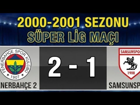 ŞAMPİYONLUK MAÇI! Fenerbahçe 2-1 Samsunspor (2000-2001 Efsane Zafer) 