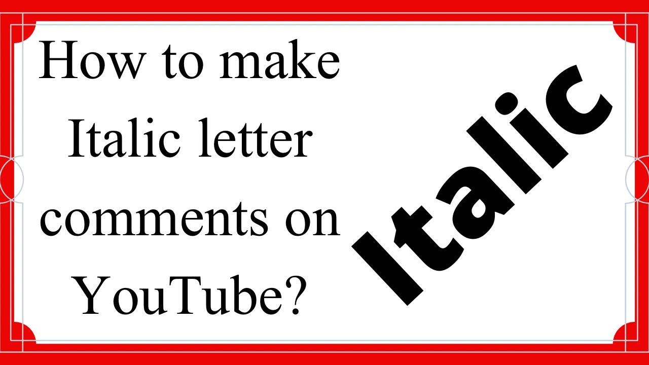 How To Make Italic Letter Comments On YouTube YouTube How To Make Italic Letter Comments On YouTube YouTube