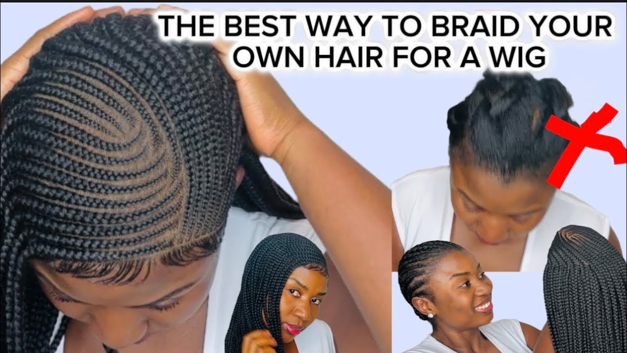 How to Braid Your Own Hair for a wig. - YouTube
