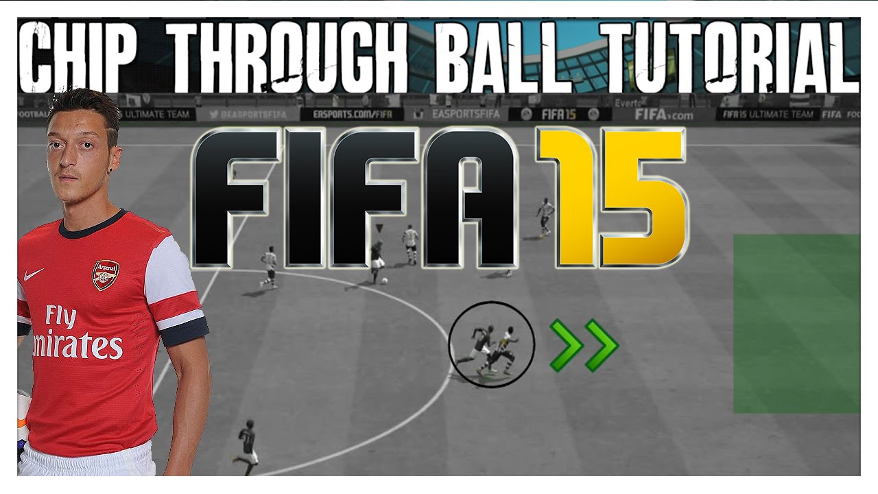 FIFA 15 Passing Tutorial | How to Attack with Chip Through Balls | Best ...