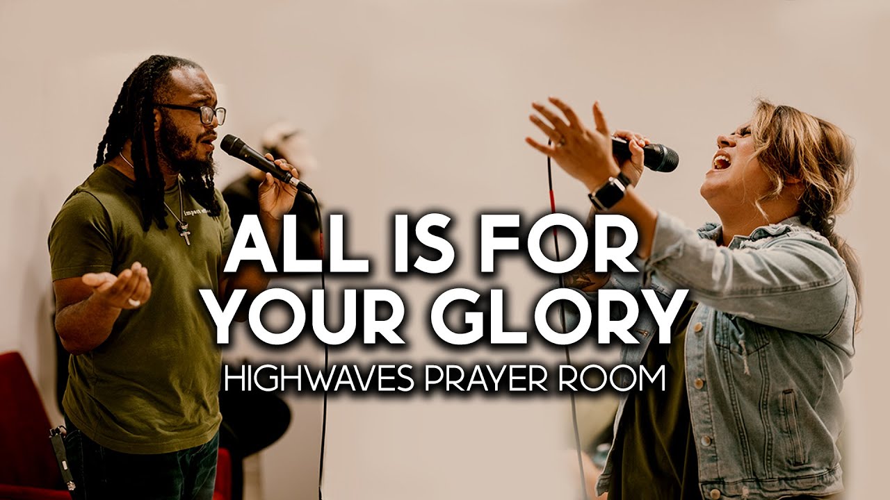 All is For Your Glory || Melody Rain + Nick Trammell || Highwaves ...