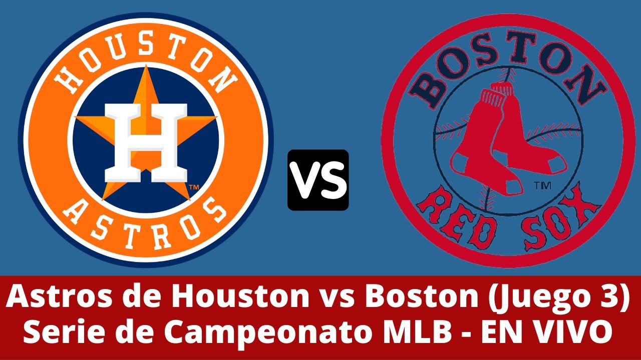 Astros de Houston vs Boston (Juego 3) Serie de Campeonato MLB - EN VIVO ...