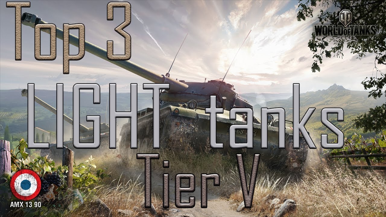 Top 3 Best LIGHT Tanks tier V in World of Tanks - YouTube