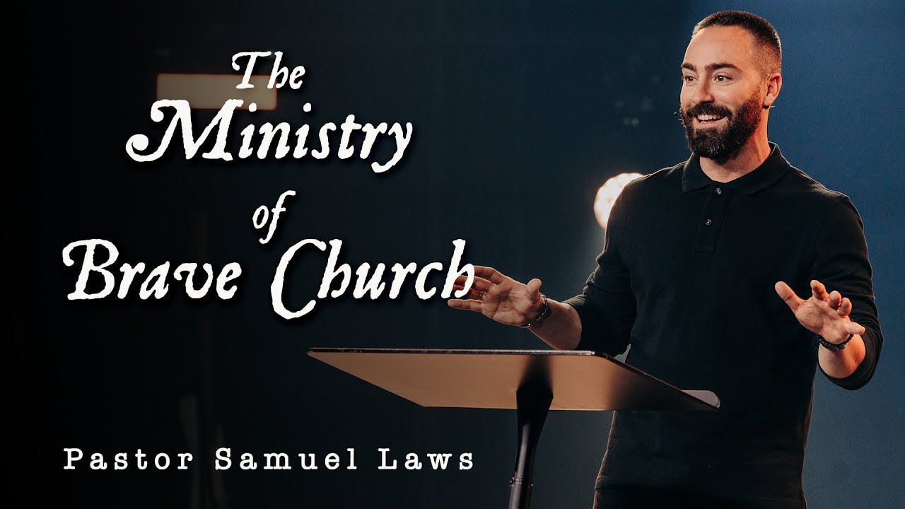 The Ministry of Brave Church | Pastor Samuel Laws - YouTube