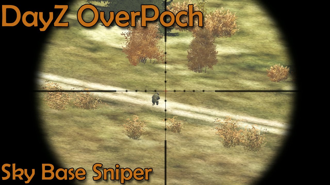 DayZ OverPoch - Sky Base Sniper - YouTube