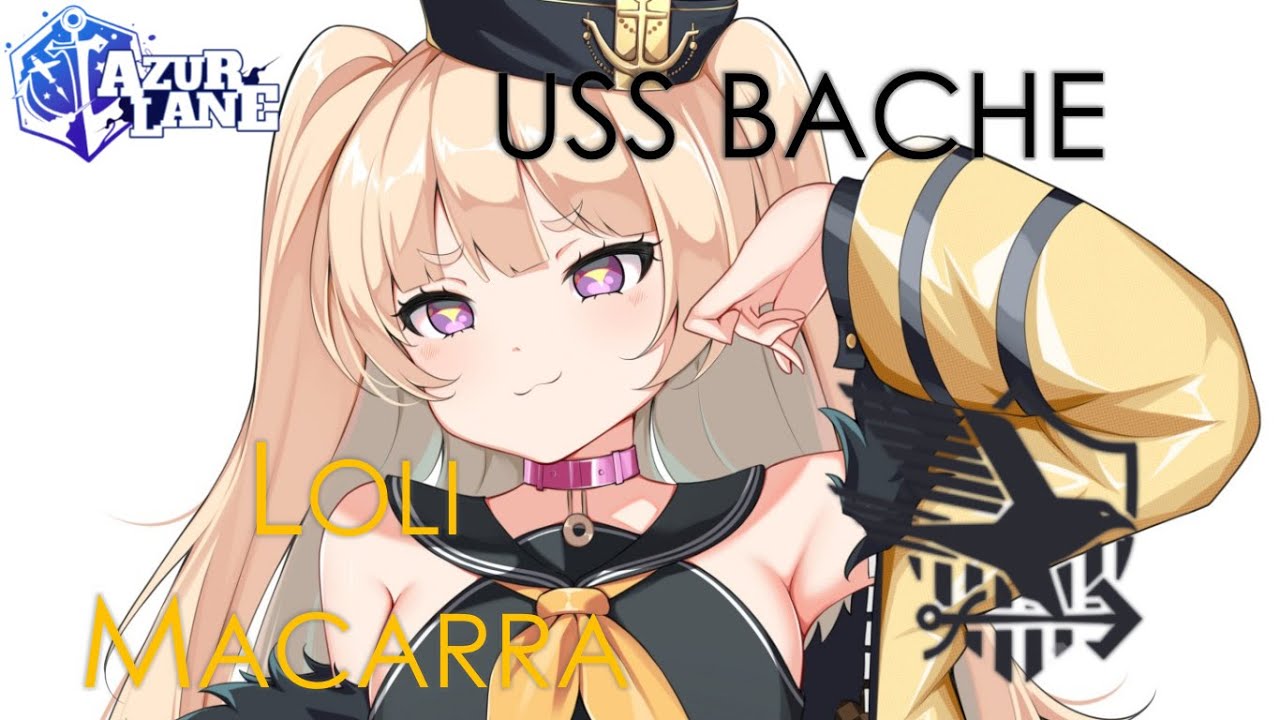 Azur Lane. Guía de USS Bache: Loli Macarra - YouTube