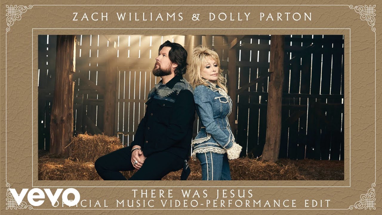 Zach Williams, Dolly Parton - There Was Jesus (Official Music Video ...