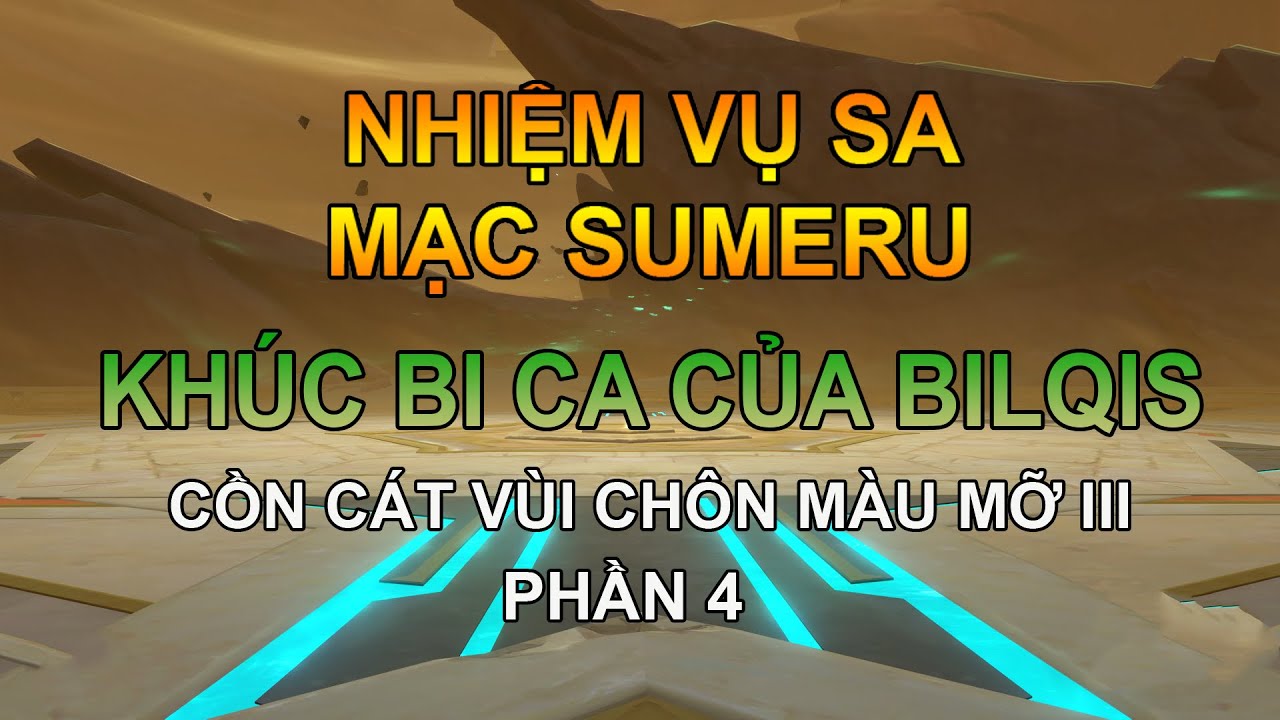 [Nhiệm vụ sa mạc] Khúc bi ca của Bilqis Phần 4 || Genshin Impact - YouTube