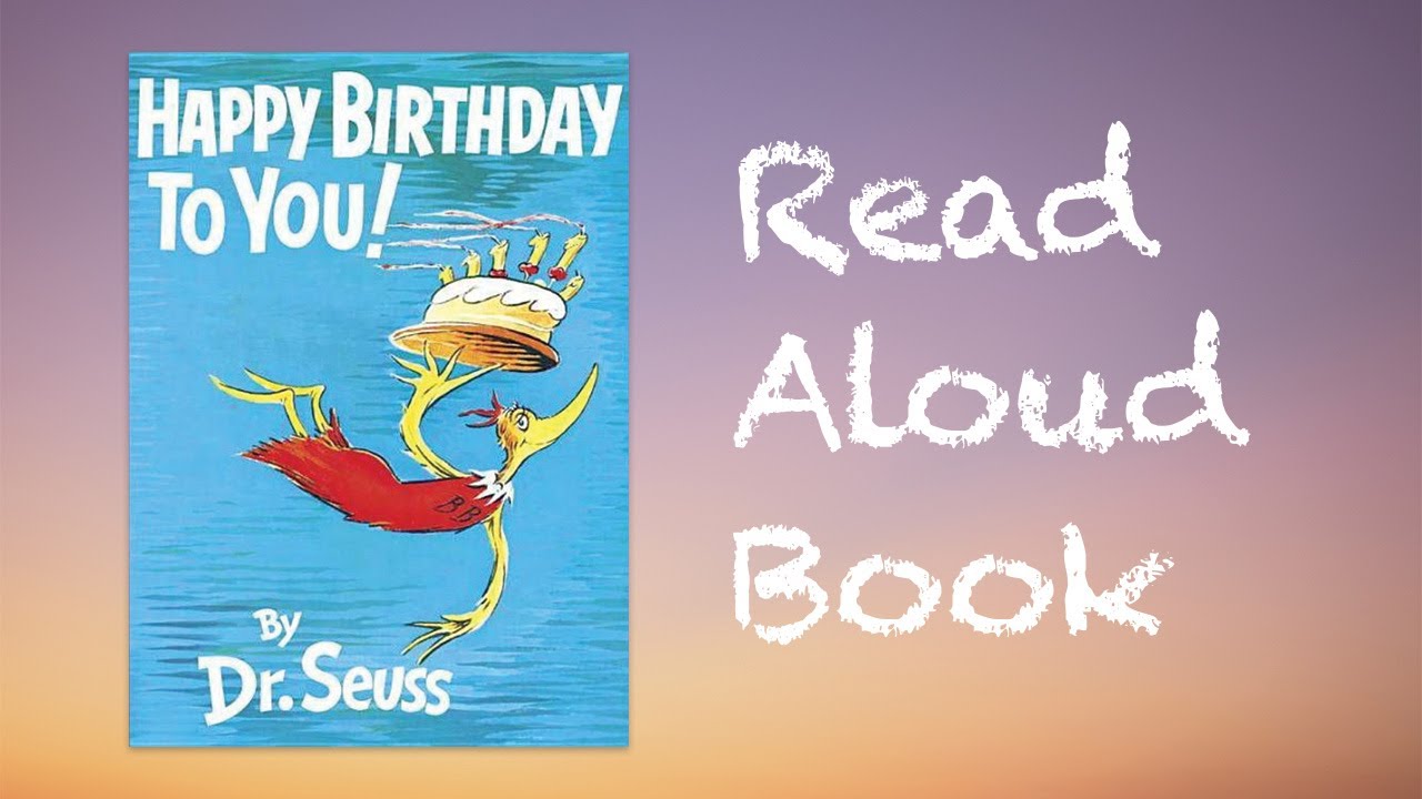Happy Birthday to You by Dr. Seuss Read Aloud Book - YouTube