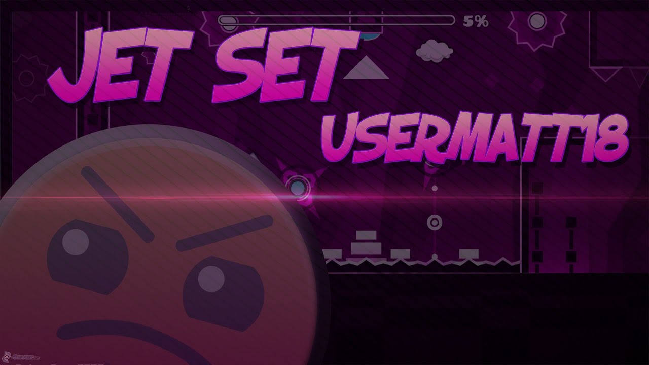 Recently Featured| Geometry Dash| Jet Set By UserMatt18 - YouTube