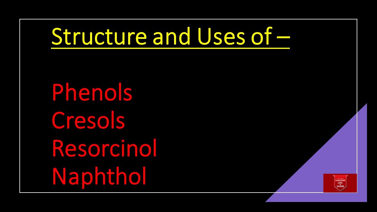 Structure and Uses of Phenol, Cresols, Resorcinol, Naphthols B-pharma ...