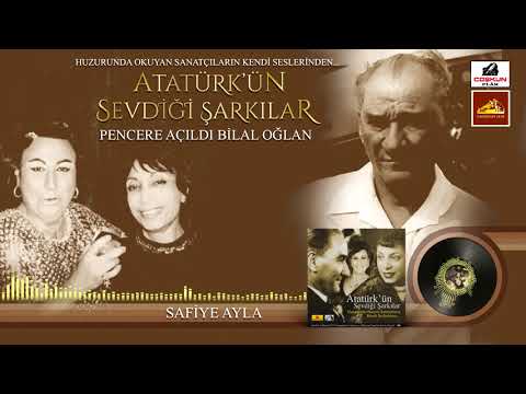 Safiye Ayla - Pencere Açıldı Bilal Oğlan / Atatürk'ün Sevdiği Şarkılar