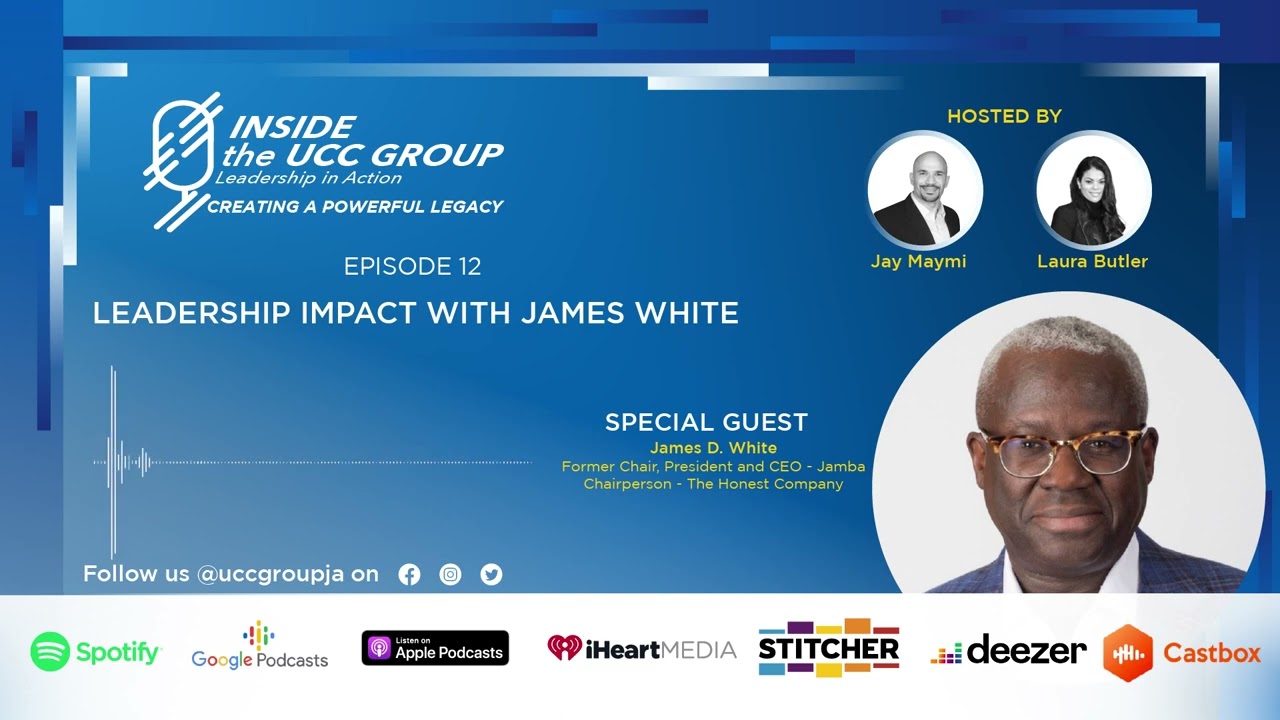 Episode 12 -Leadership Impact with James White - Inside the UCC Group ...
