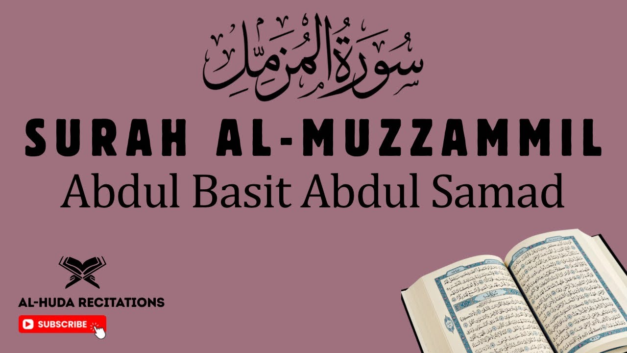 Al-Quran | Surah 73 | Al-Muzzammil - سُورَۃُ المُزَّمِّل | Abdul Basit ...