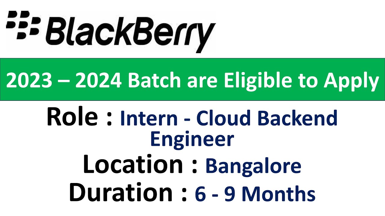 BlackBerry Hiring Cloud Backend Engineer Intern I 2023 – 2024 I Batch are Eligible to Apply ...