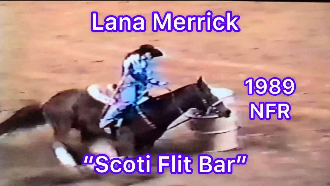 Lana Merrick & "Scoti Flit Bar" 1989 National Finals Rodeo Barrel ...