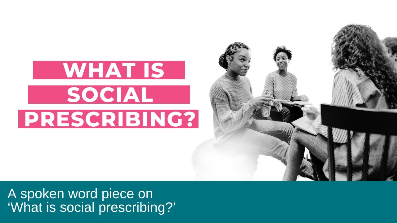 What is Social Prescribing? - A Spoken Word Piece - YouTube