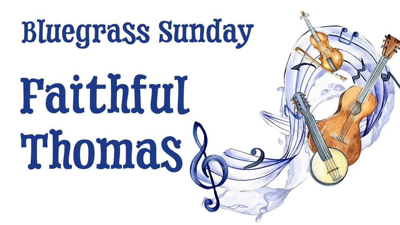 Sanctuary Service | Bluegrass Sunday | "Faithful Thomas" by Rev. Teresa ...