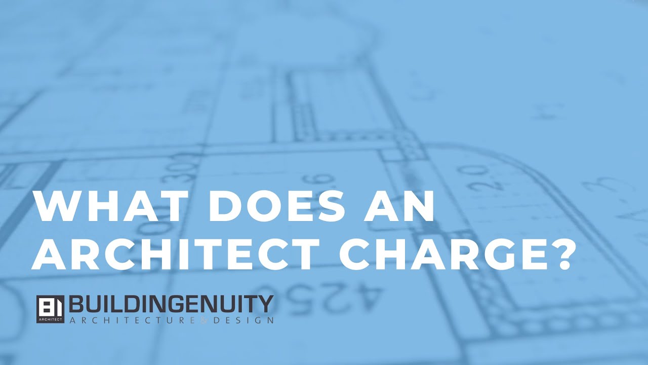 What Does An Architect Charge Building Ingenuity YouTube what-does-an-architect-charge-building-ingenuity-youtube
