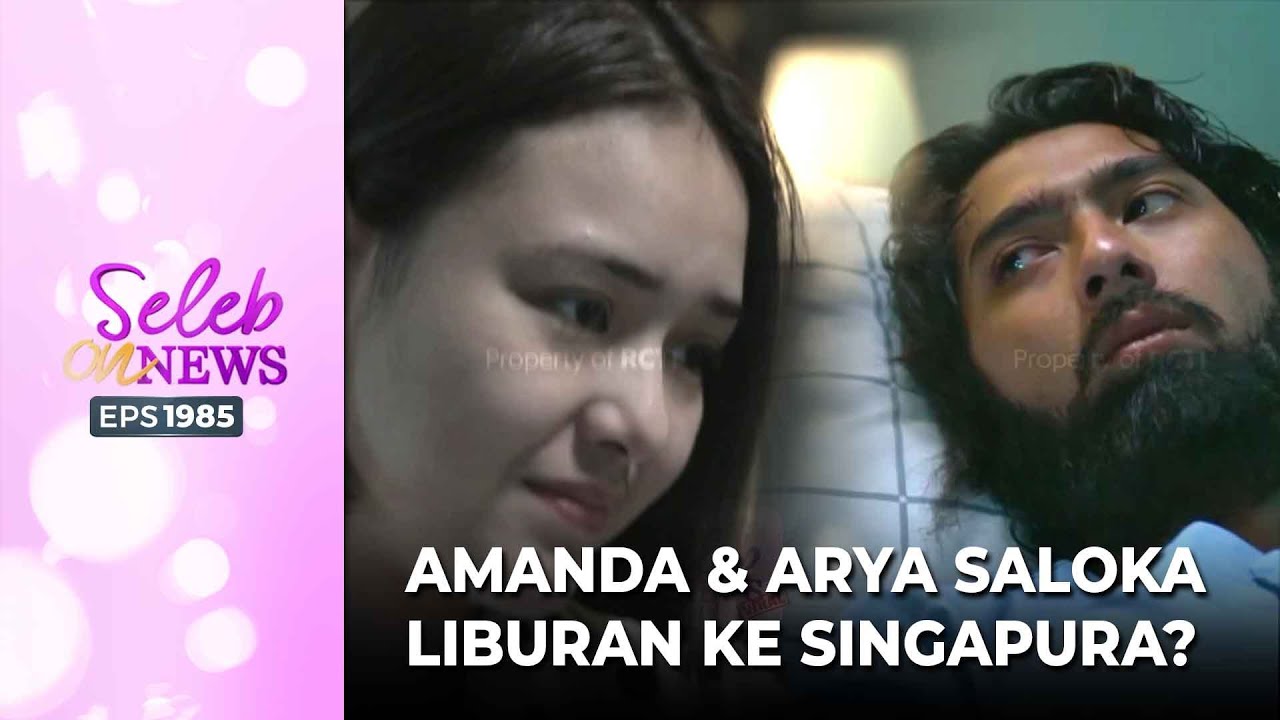 Amanda Manopo & Arya Saloka Janjian Liburan Ke Singapura?? - Seleb On News - YouTube