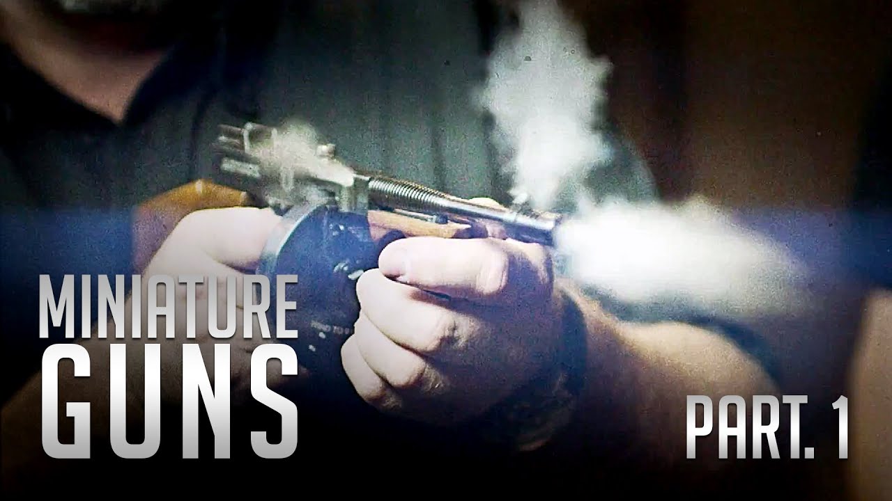 Miniature Guns Pt. 1 - YouTube