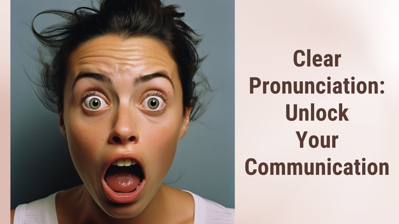 Unlock Your Communication: The Power of Clear Pronunciation - YouTube
