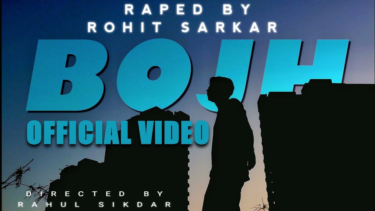 BOJH OFFICIAL MUSIC VIDEO | ROHIT SARKAR - YouTube