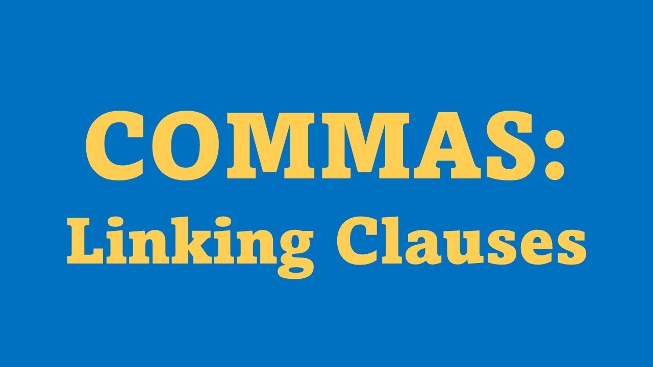 Commas: Linking Clauses - YouTube