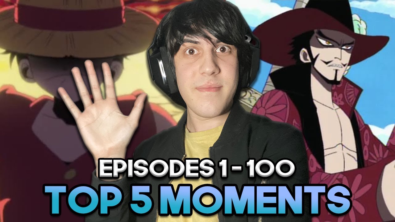 TOP 5 ONE PIECE MOMENTS (w/ Reactions) - Episodes 1 - 100 - YouTube