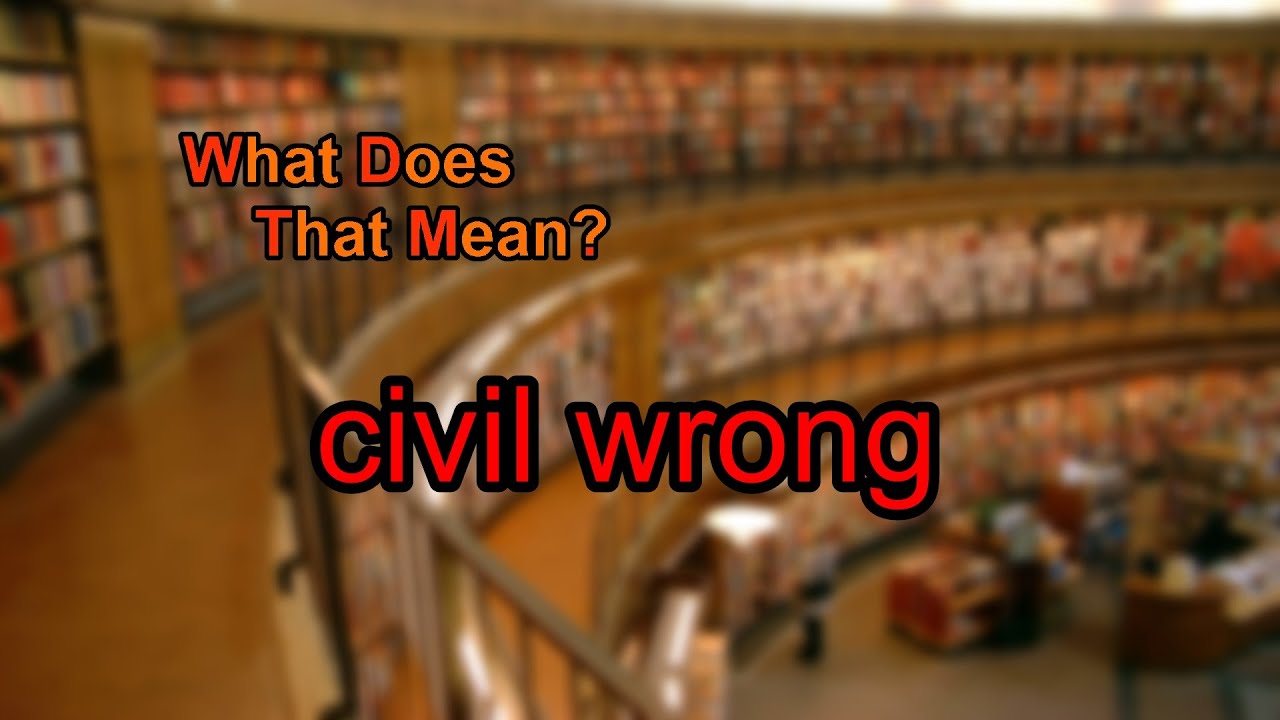 What does civil wrong mean? - YouTube