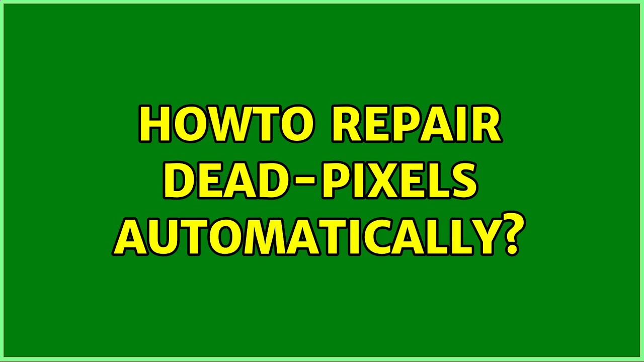 Howto repair dead-pixels automatically? - YouTube