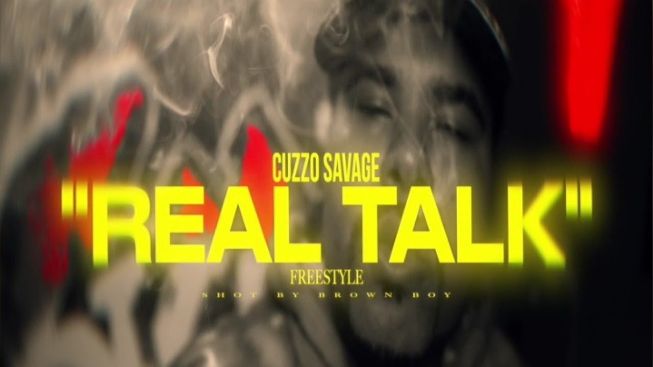 CUZZO SAVAGE- REAL TALK FREESTYLE - YouTube