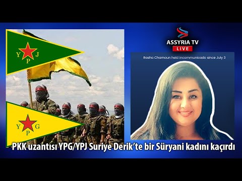 PKK uzantısı YPG/YPJ Suriye Derik’te bir Süryani kadını kaçırdı