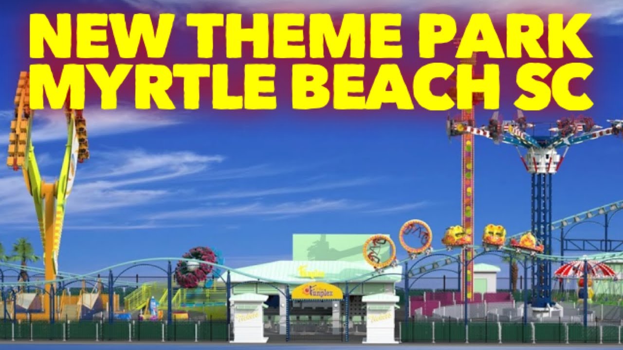 NEW Theme Park in Myrtle Beach SC - Construction Update The FunPlex ...