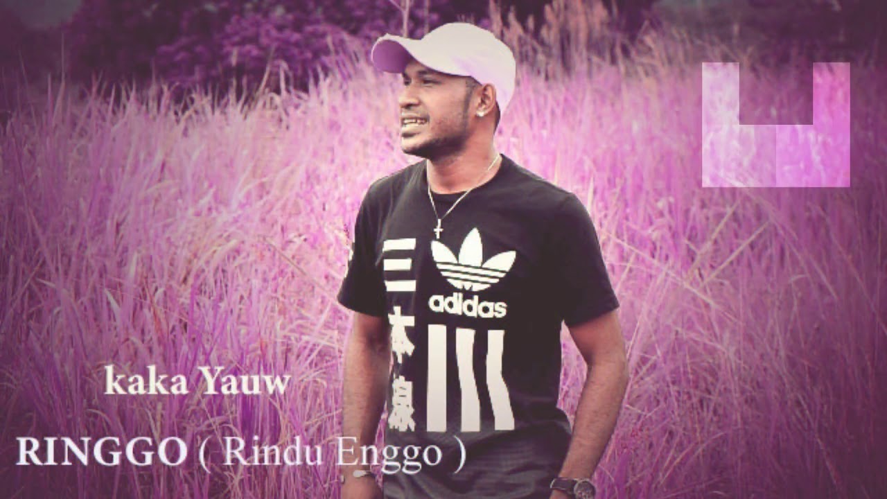 kaka yauw_ RINGGO_( Rindu Enggo )_Lagu acara 2018 - YouTube