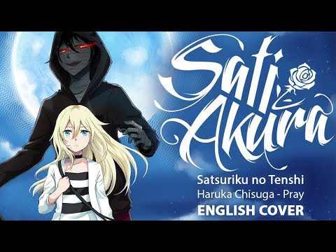 [Satsuriku no Tenshi ED FULL ENGLISH] Pray (Cover by Sati Akura)
