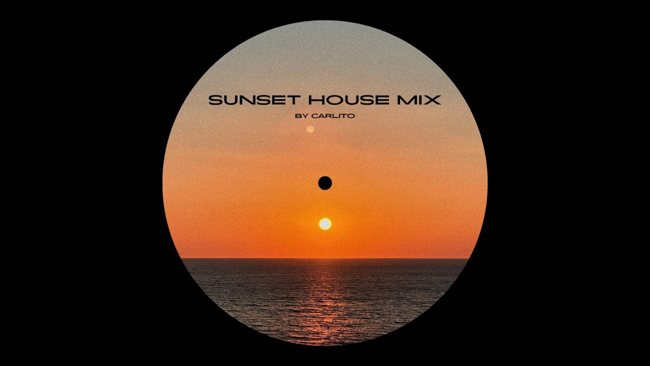 Sunset House Mix I Carlito - YouTube