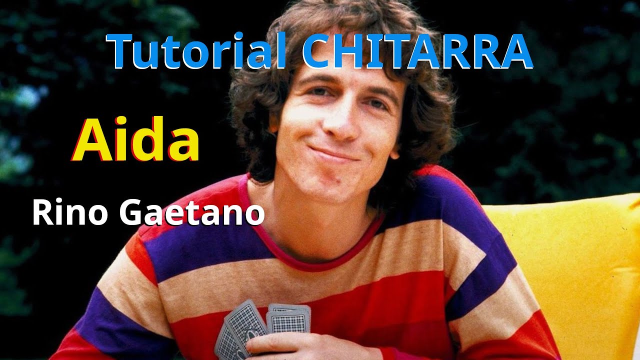 Rino Gaetano - Aida FACILE Tutorial CHITARRA - YouTube