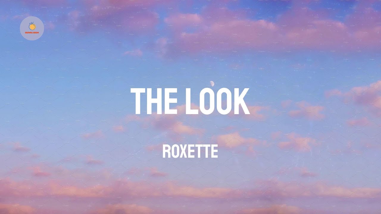 Roxette - The Look (Lyric Video) - YouTube