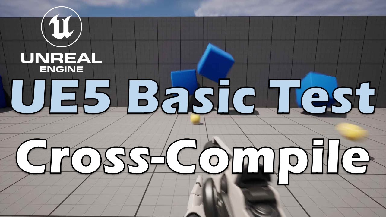 UE5 Basic Test: Cross-Compile 2023.09.17 - YouTube