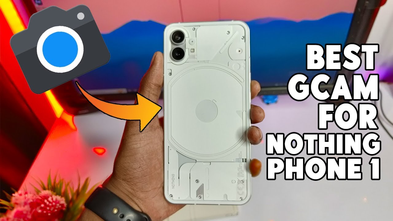 Best Gcam For Nothing Phone 1 Xda | Best Google Camera for Nothing ...