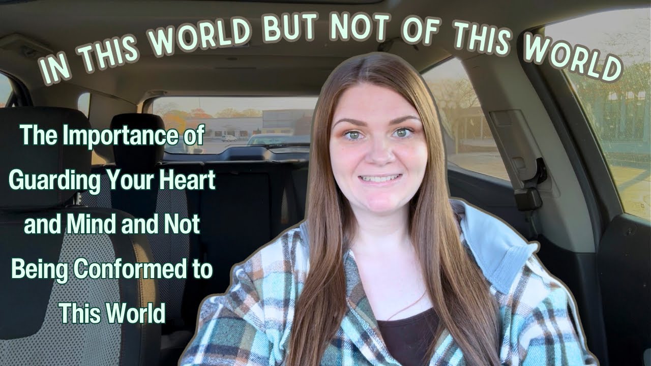 In this World but Not of This World. The Importance of Guarding Your ...
