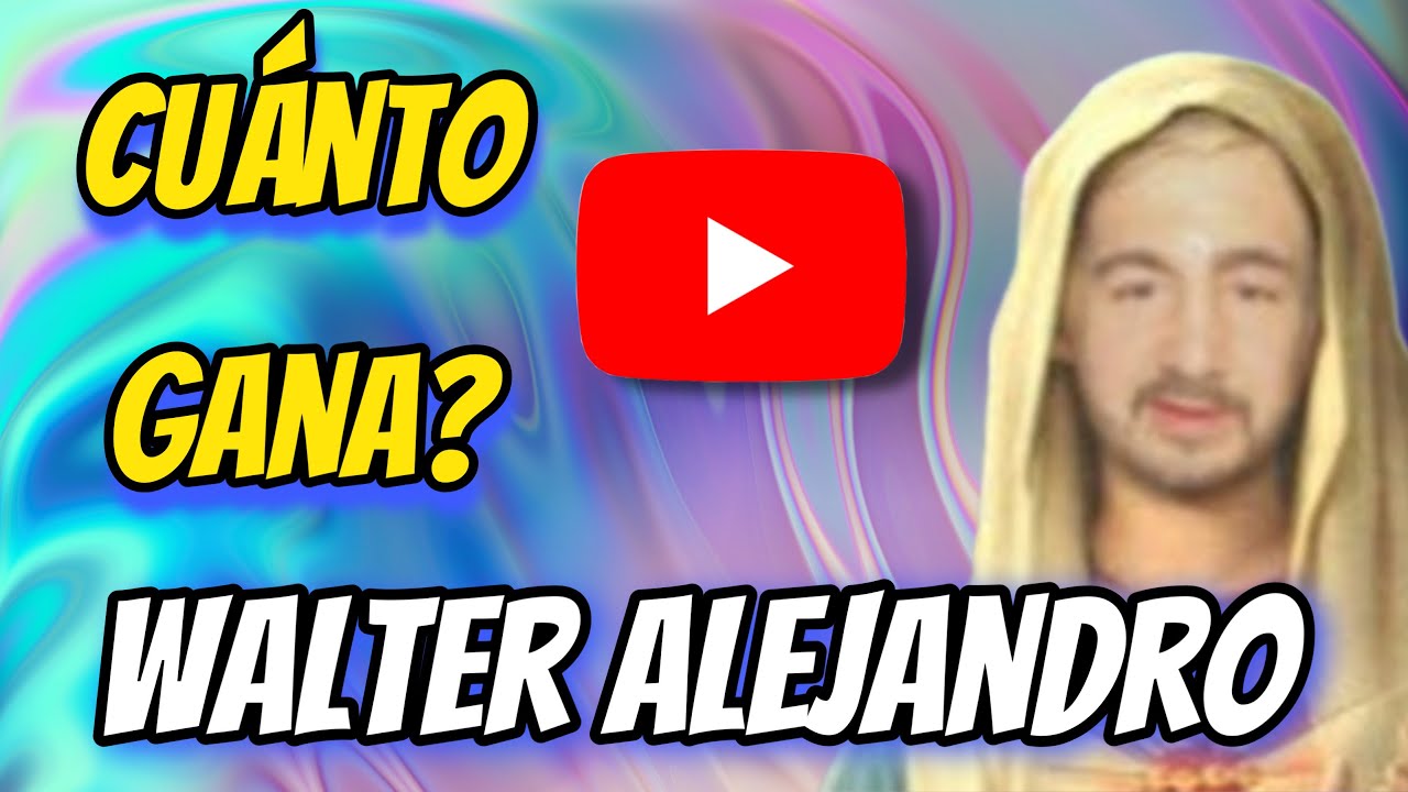 🤑👉🔴Cuanto Dinero Gana Walter Alejandro en Youtube | #WalterAlejandro - YouTube