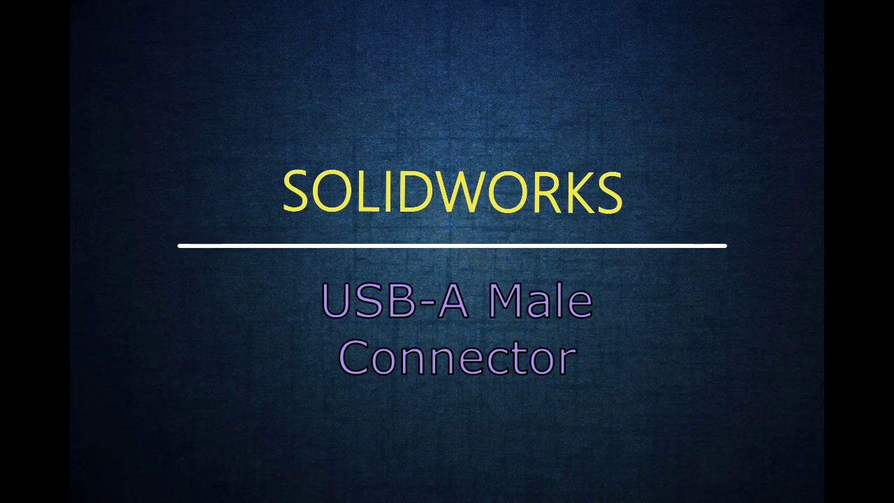 SolidWorks : Design of USB-A Male Connector - YouTube