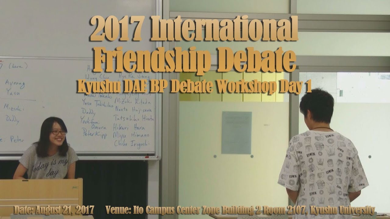 2017 International Friendship Debate Workshop Day1-2 - YouTube
